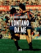 «Lontano da me»: il romanzo d'esordio di Andrea Marotta nel mondo del ...