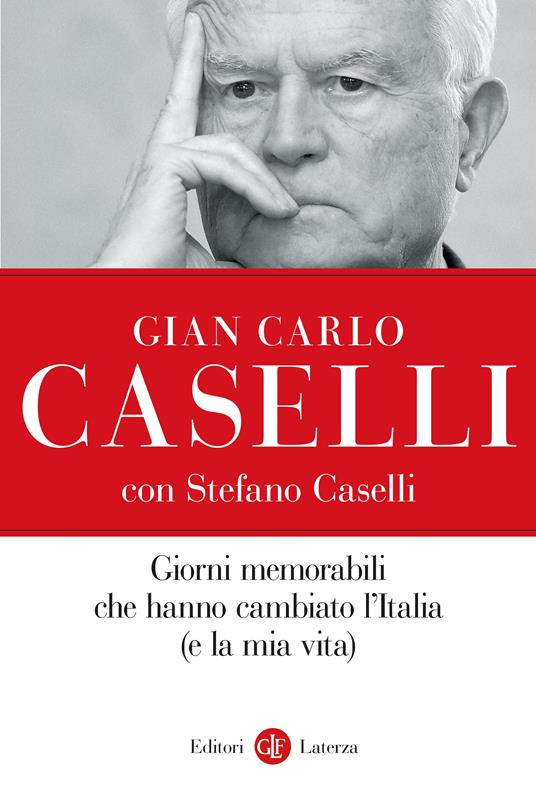 Gian Carlo Caselli e il racconto di giorni memorabili che hanno cambiato l'Italia (e anche la ...